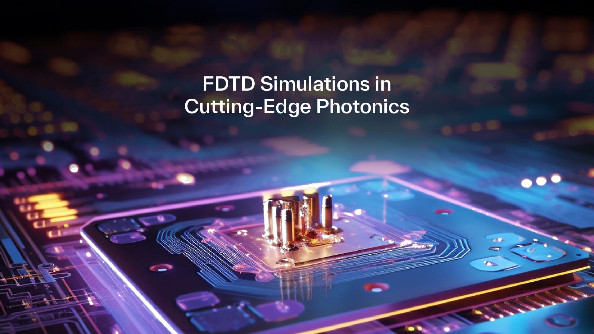 FDTD Simulations in Cutting-Edge Photonics: From Novel 2D Materials to Quantum Technologies and ...